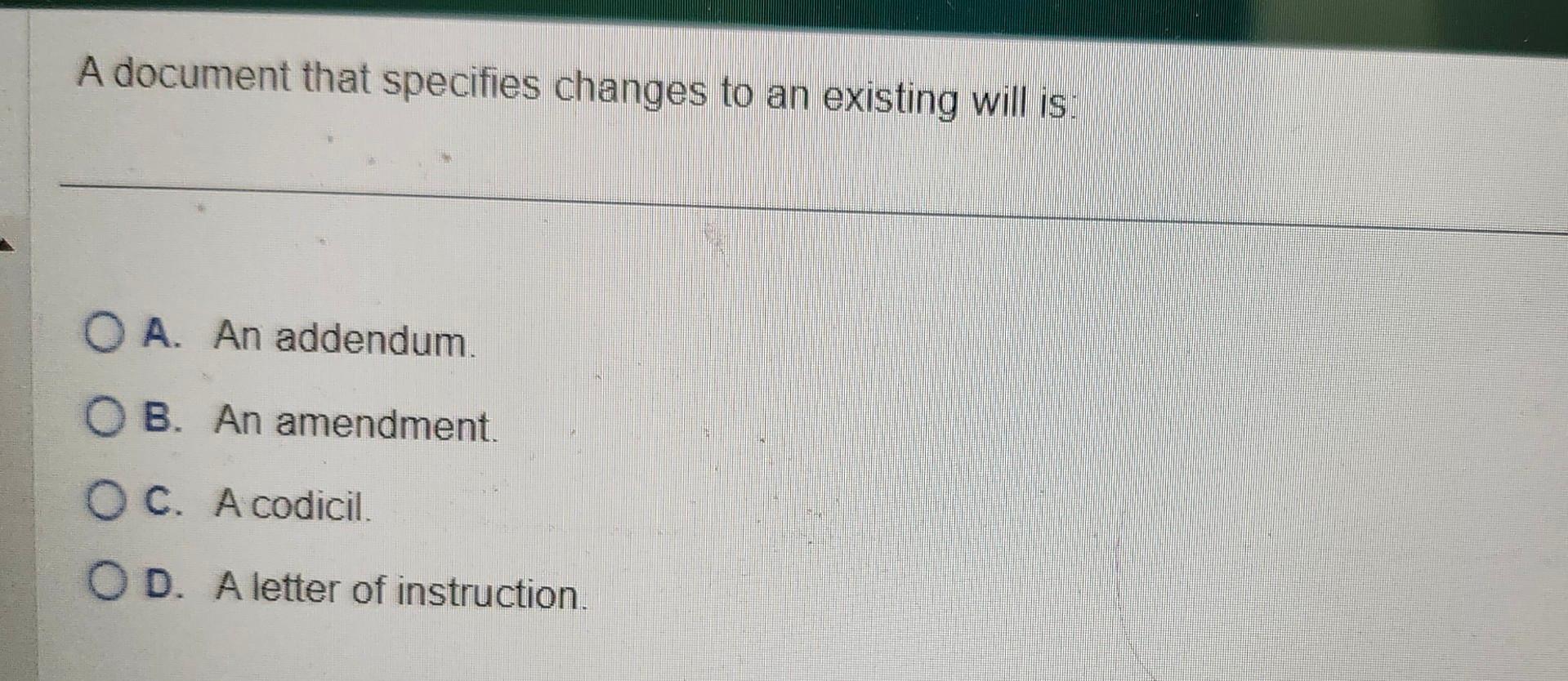 Solved A document that specifies changes to an existing will | Chegg.com
