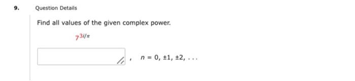 Solved Question Details Find all values of the given complex | Chegg.com