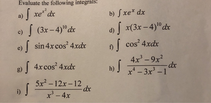 Solved Evaluate the following integrals: a l xe ax a f (3x – | Chegg.com