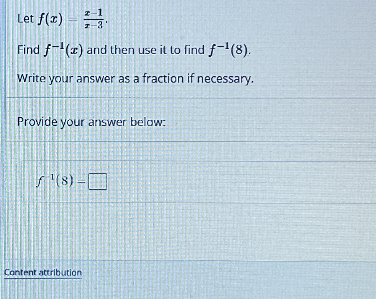 Solved Let f(x)=x-1x-3Find f-1(x) ﻿and then use it to find | Chegg.com