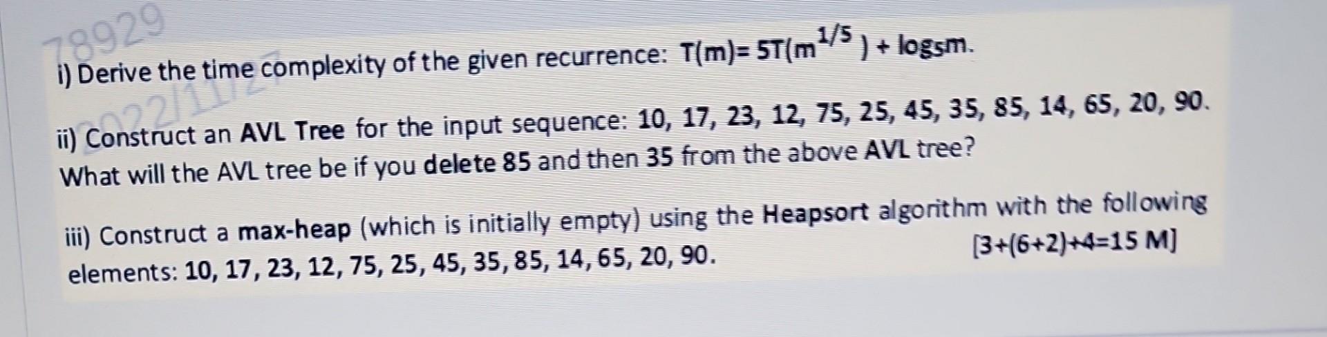 Solved i) Derive the time complexity of the given | Chegg.com