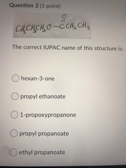 Solved Question 2 (1 point) 11 CACHCH₂O-C CH₂ CH₃ The | Chegg.com