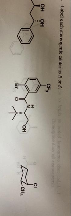 Solved Label each stereogenic center as R or S. CF3 OH OH CI | Chegg.com
