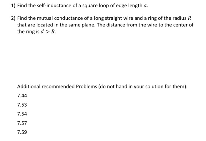Solved 1) Find the self-inductance of a square loop of edge | Chegg.com