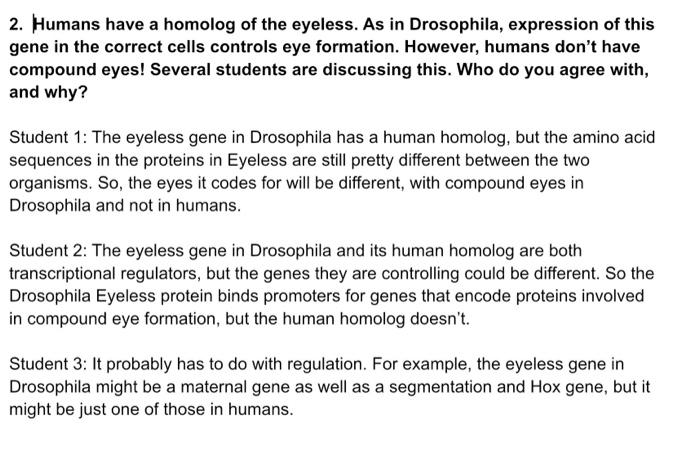 Solved 2. Humans have a homolog of the eyeless. As in | Chegg.com