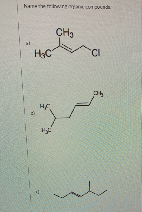 Solved Name the following organic compounds. CH3 а) HC CI | Chegg.com