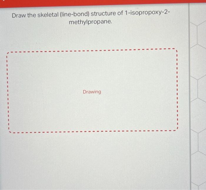 Solved Draw the skeletal (line-bond) structure of | Chegg.com