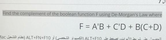 Solved Find the complement of the boolean function Fusing De | Chegg.com