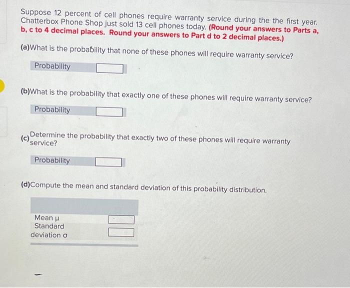 Solved Suppose 12 percent of cell phones require warranty | Chegg.com