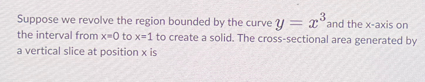Solved Suppose we revolve the region bounded by the curve | Chegg.com