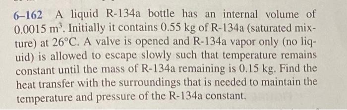 Solved 6-162 A liquid R-134a bottle has an internal volume | Chegg.com