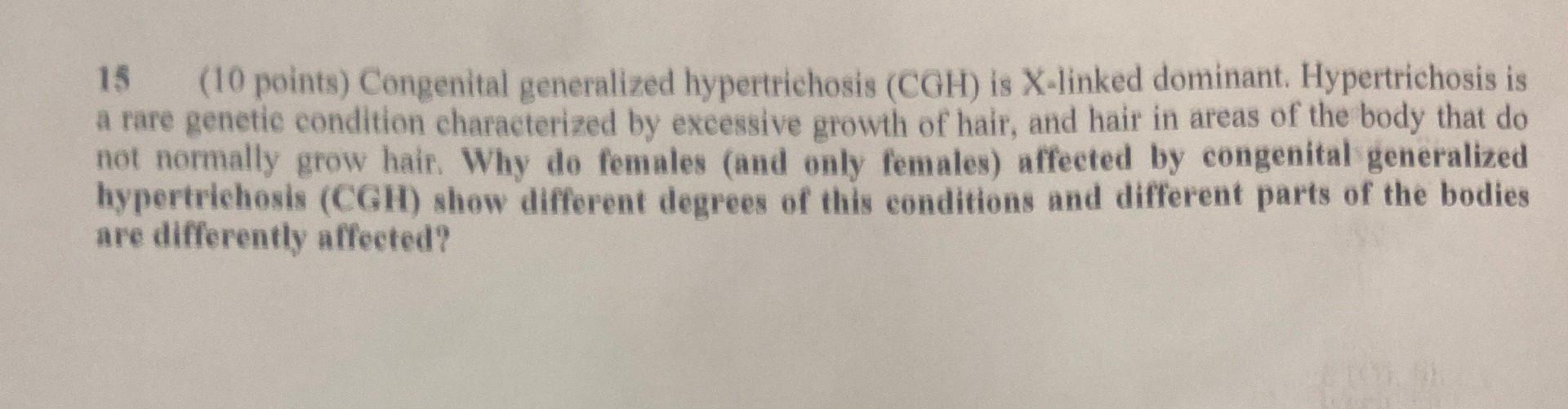 Solved 15 (10 points) Congenital generalized hypertrichosis | Chegg.com