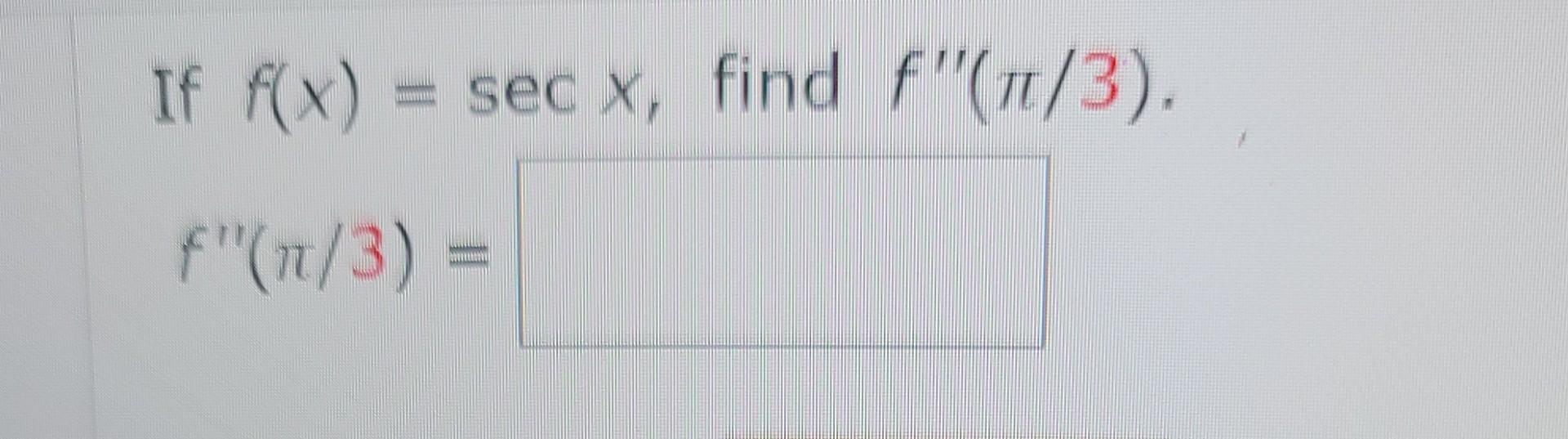 Solved If f(x)=secx | Chegg.com