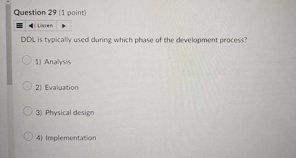 Solved Question 29 (1 ﻿point)DDL is typically used during | Chegg.com