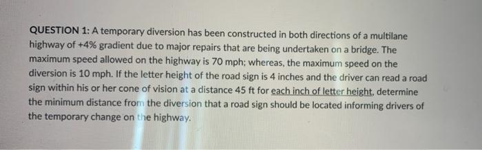 Solved QUESTION 1: A temporary diversion has been | Chegg.com