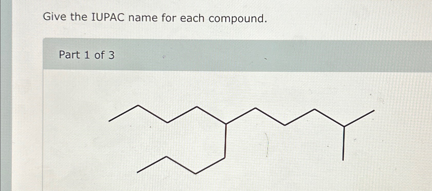 Solved Give the IUPAC name for each compound.Part 1 ﻿of 3 | Chegg.com