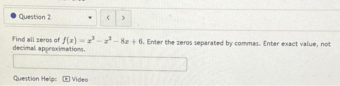 Solved Find all zeros of f(x)=x3−x2−8x+6. Enter the zeros | Chegg.com