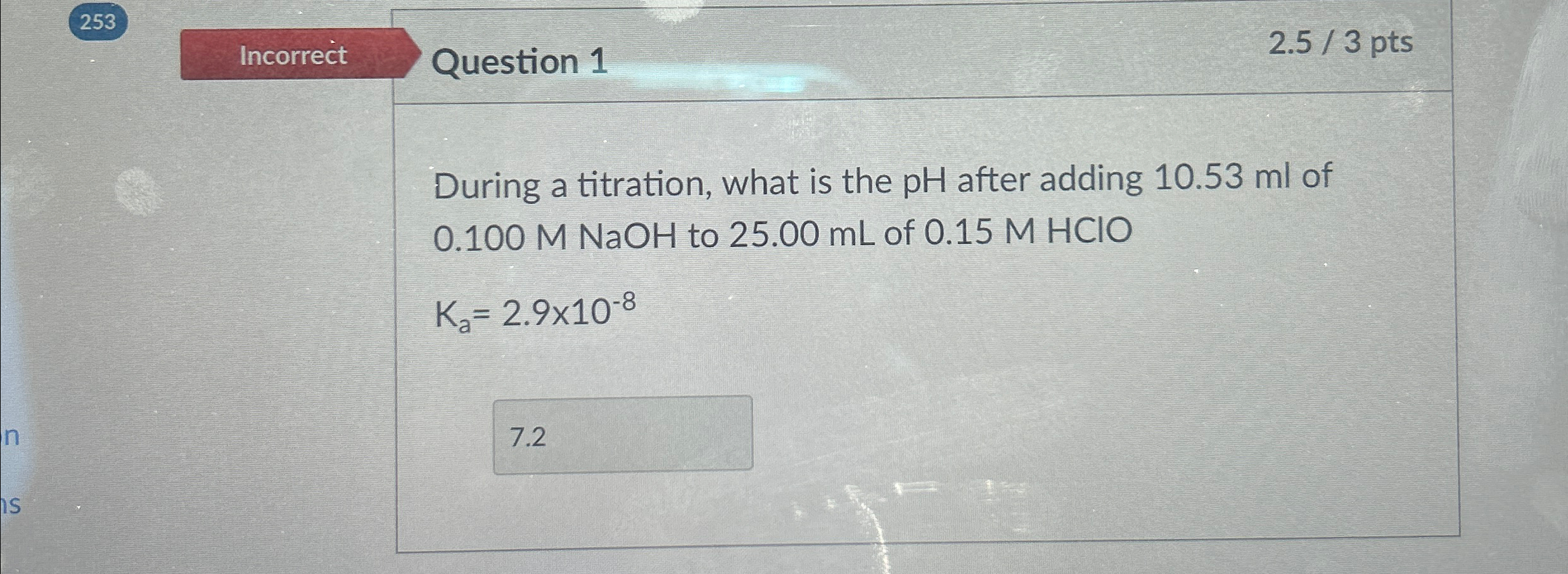 Solved 253IncorrectQuestion 12.53 ﻿ptsDuring a titration, | Chegg.com