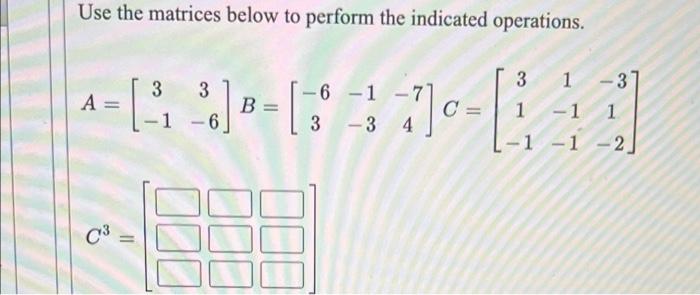 Solved Use the matrices below to perform the indicated | Chegg.com