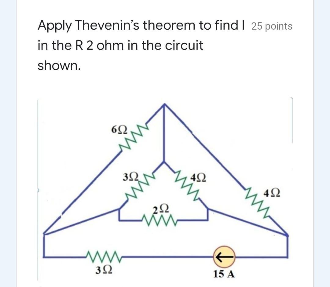 Solved Apply Thevenin's theorem to find | 25 points in the | Chegg.com