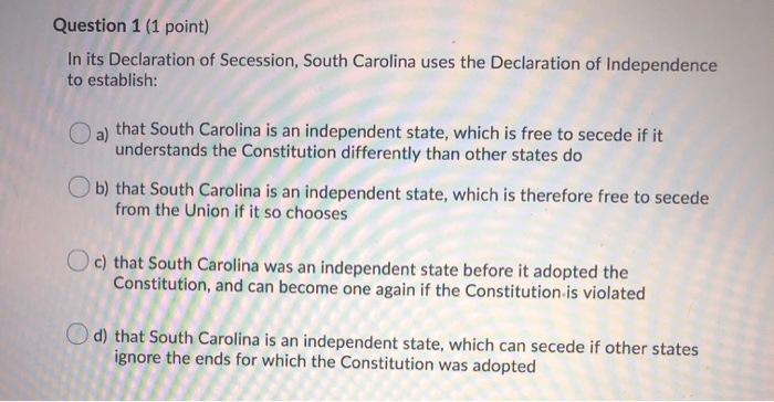 Solved Question 1 (1 point) In its Declaration of Secession, | Chegg.com