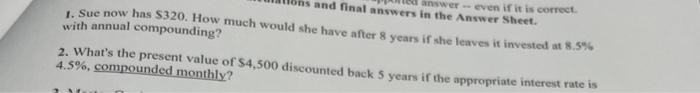 Solved answer - even if it is correct. 1. Sue now has $320. | Chegg.com