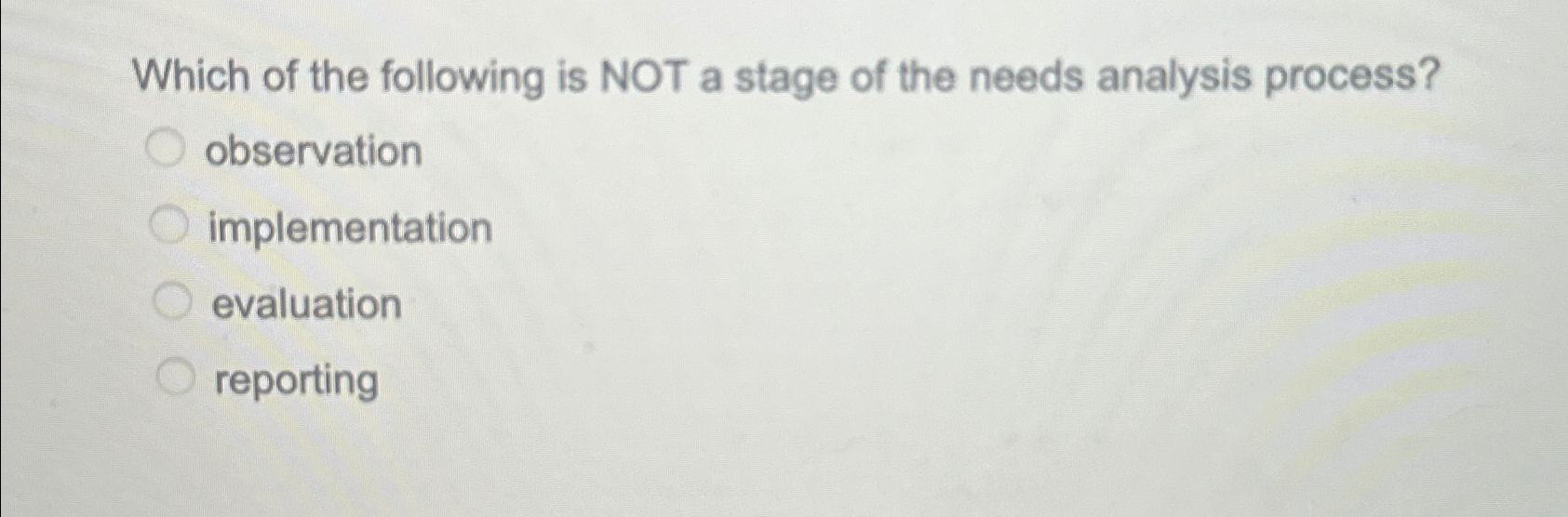 Solved Which of the following is NOT a stage of the needs | Chegg.com