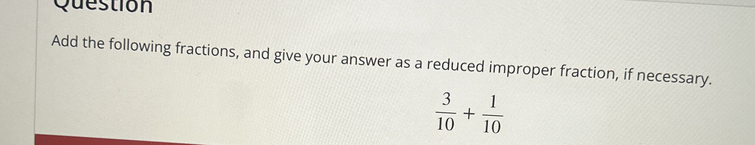Solved Add the following fractions, and give your answer as | Chegg.com