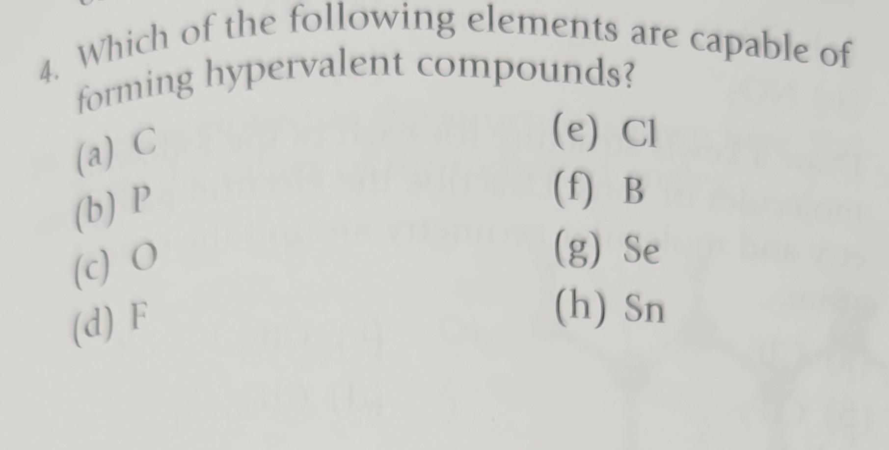 Solved 4. Which of the following elements are capable of | Chegg.com