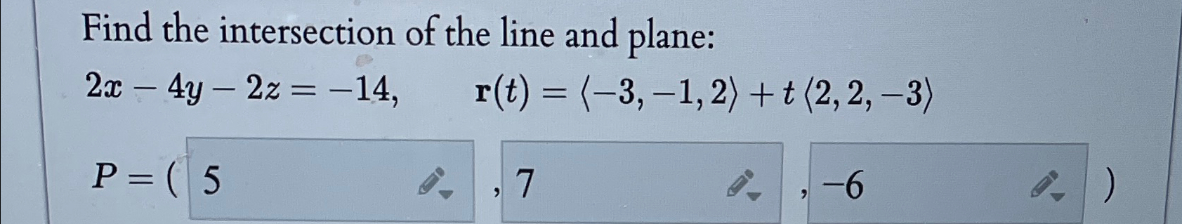 Solved Find the intersection of the line and | Chegg.com