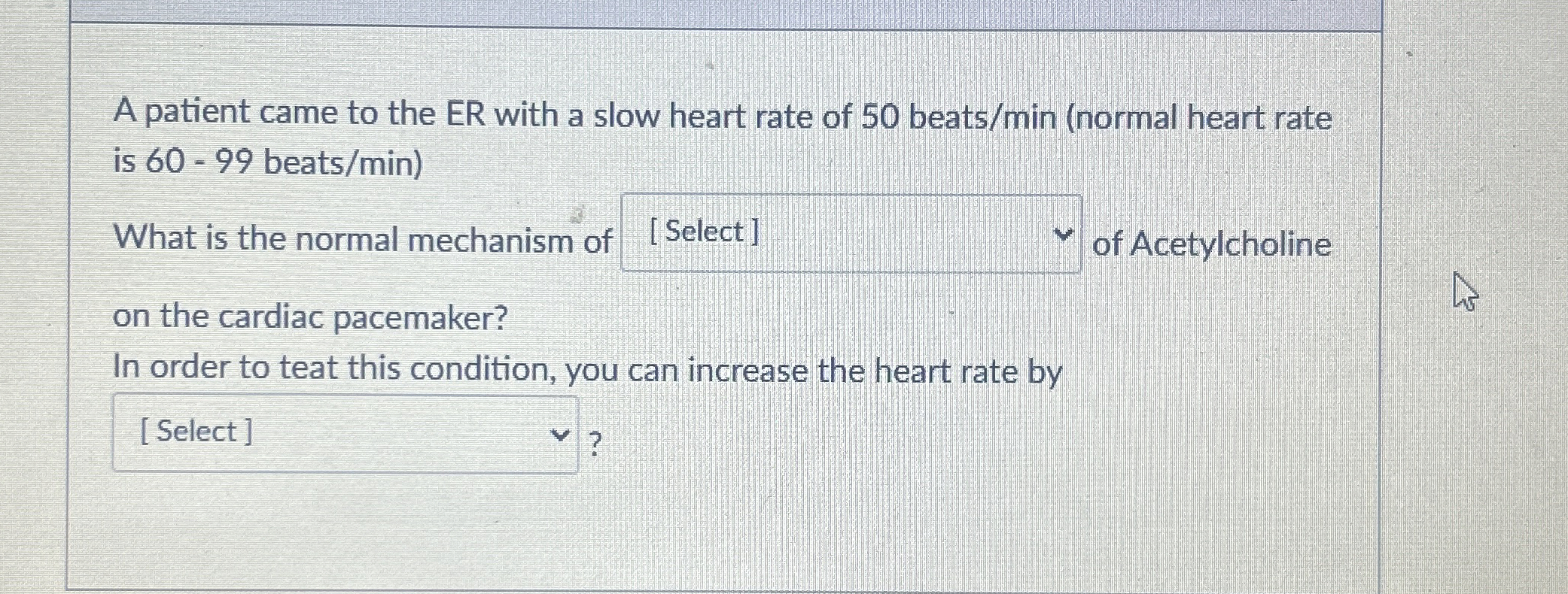 Solved A patient came to the ER with a slow heart rate of 50 | Chegg.com