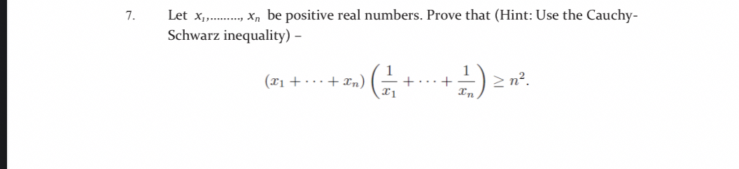 Solved Let x1,dotsdots...,xn ﻿be positive real numbers. | Chegg.com