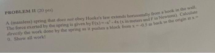 Solved PROBLEM II (20 pts) A (massless) spring that does not | Chegg.com