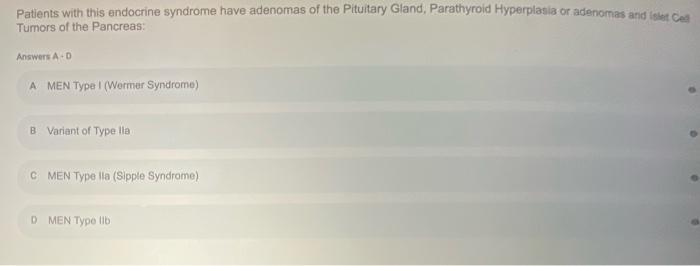 Solved Patients with this endocrine syndrome have adenomas | Chegg.com