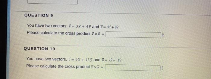 Solved You have two vectors. v=3x^+4y^ and u=5x^+8y^ Please | Chegg.com