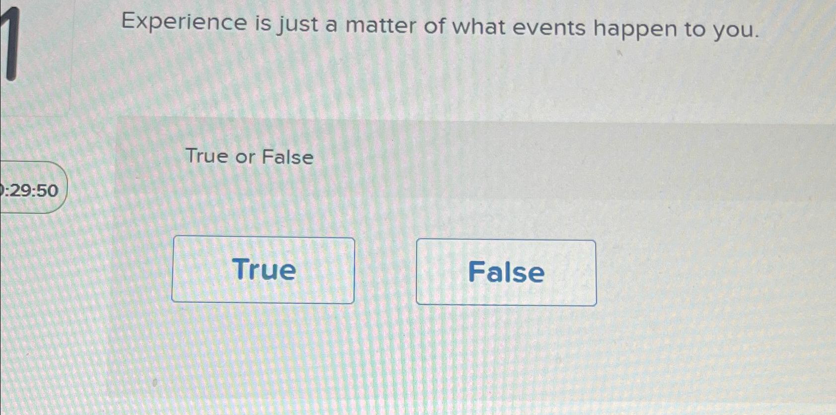 Solved Experience is just a matter of what events happen to | Chegg.com