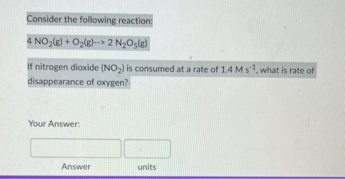 Solved Consider the following reaction: 4NO2( g)+O2( g)→2 | Chegg.com