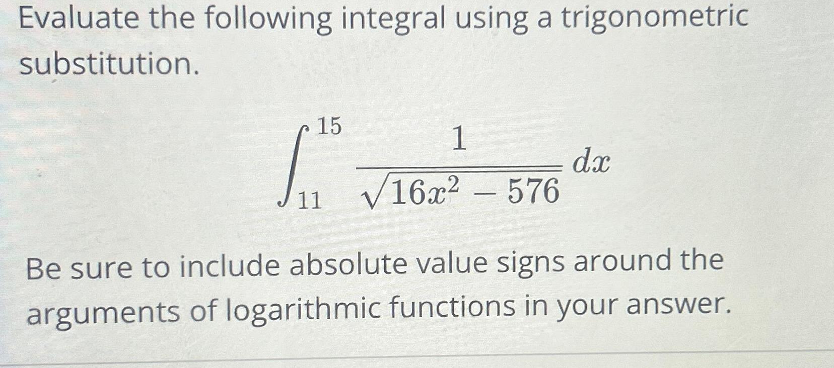 Solved Evaluate the following integral using a trigonometric | Chegg.com