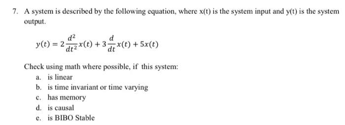 Solved 7. A system is described by the following equation, | Chegg.com