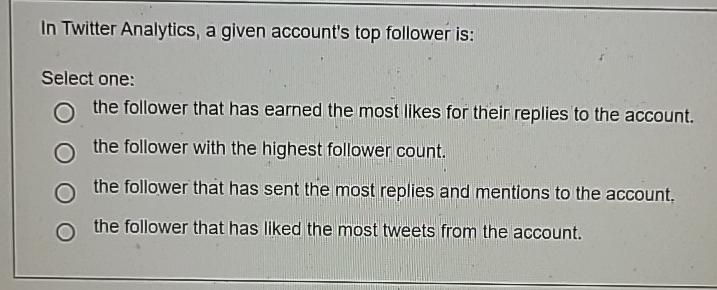 Solved In Twitter Analytics, a given account's top follower | Chegg.com