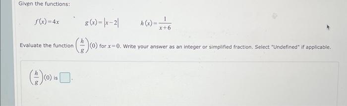 Solved Given the functions: f(x)=4xg(x)=∣x−2∣h(x)=x+61 | Chegg.com