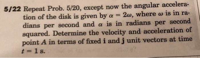 Solved 5/22 Repeat Prob. 5/20, except now the angular | Chegg.com