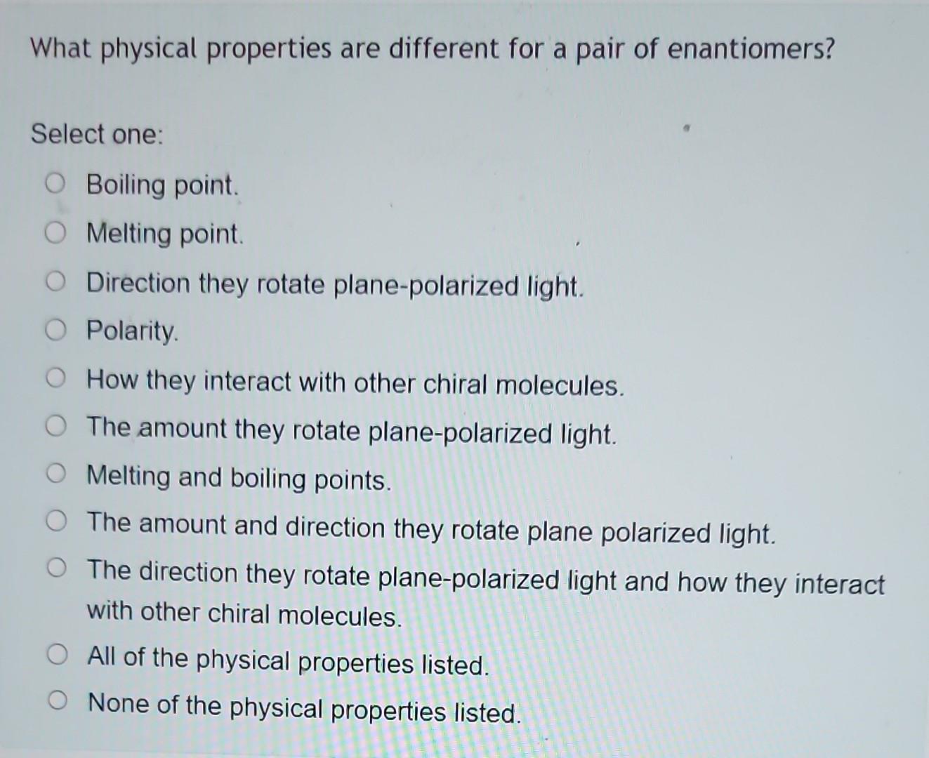 What physical properties are different for a pair of | Chegg.com