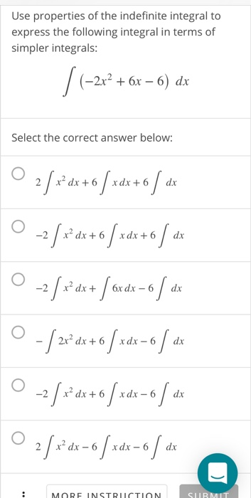 Solved Use properties of the indefinite integral to express | Chegg.com Solved Use properties of the indefinite integral to express | Chegg.com
