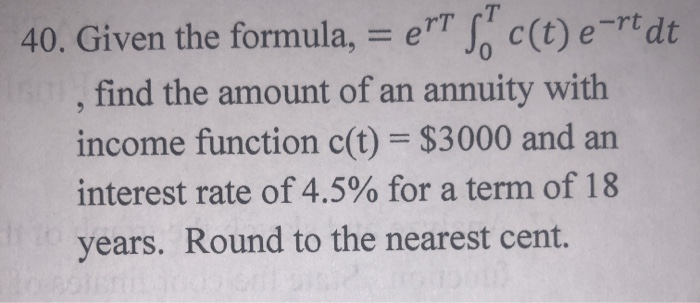 Solved 40. Given the formula, = ert Sc(t) e-rt dt , find the | Chegg.com