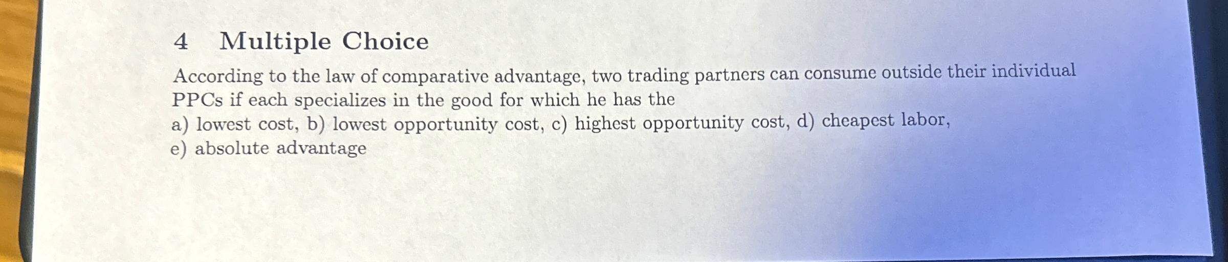 Solved 4 ﻿Multiple ChoiceAccording to the law of comparative | Chegg.com