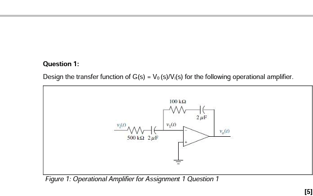 Solved Question 1: Design the transfer function of G(s)=V0( | Chegg.com