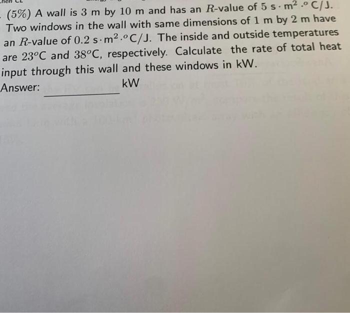 Solved (5\%) A wall is 3 m by 10 m and has an R-value of 5 | Chegg.com