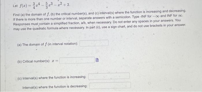 Solved Let f(x)=43x4−35x3−x2+2. Find (a) the domain of f, | Chegg.com