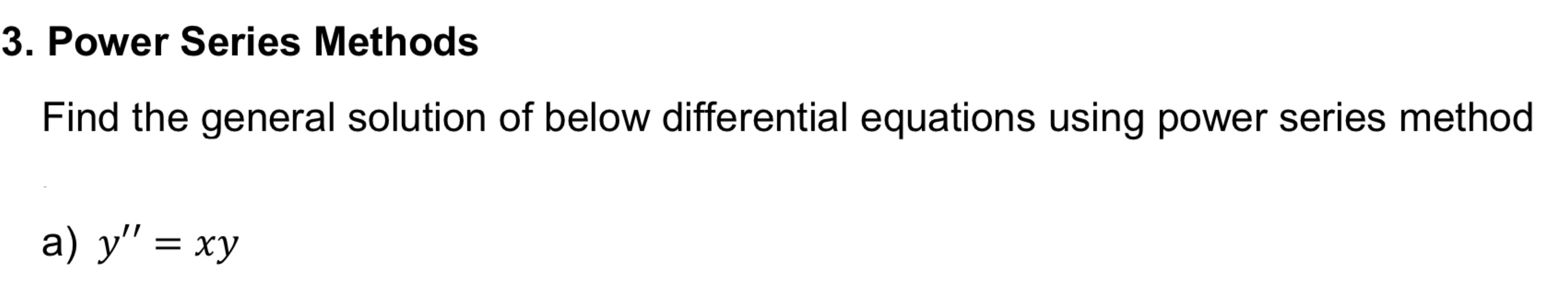 Solved Power Series MethodsFind the general solution of | Chegg.com Solved Power Series MethodsFind the general solution of | Chegg.com